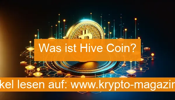 Enthüllt: Was macht Hive Coin so spannend und einzigartig?